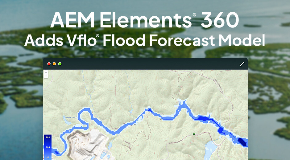 AEM Elements® 360 Adds Vflo® Flood Forecast Model